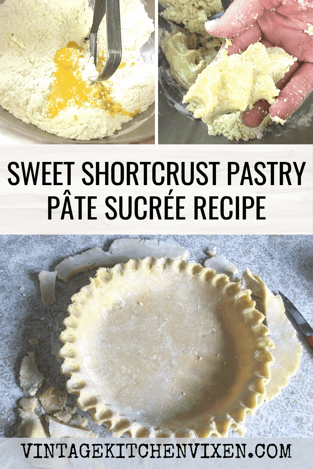 Sweet Shortcrust Pastry Dough aka Pâte Sucrée - Vintage Kitchen Vixen